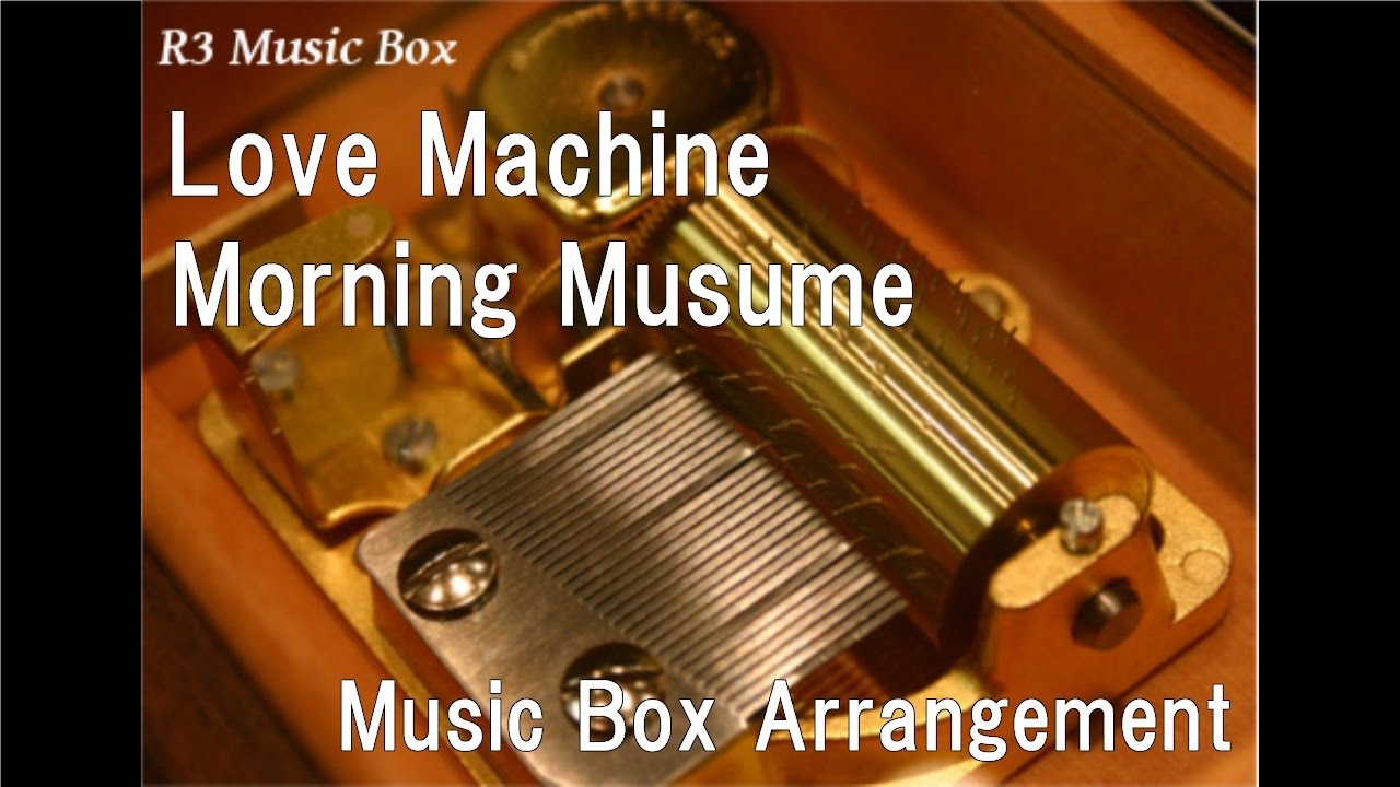 Love Machine/Morning Musume [Music Box] - YouTube