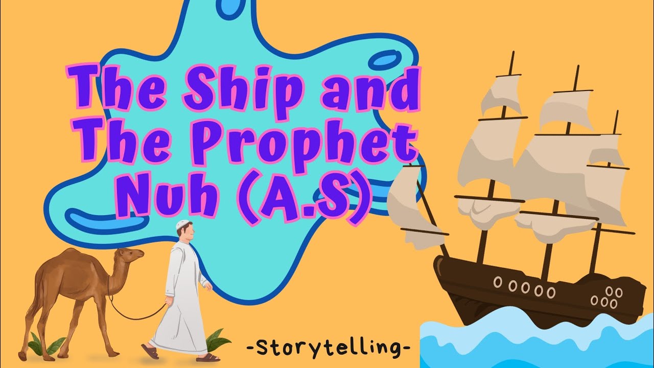 The Ship And The Prophet Nuh (A.S) ⛵ - YouTube