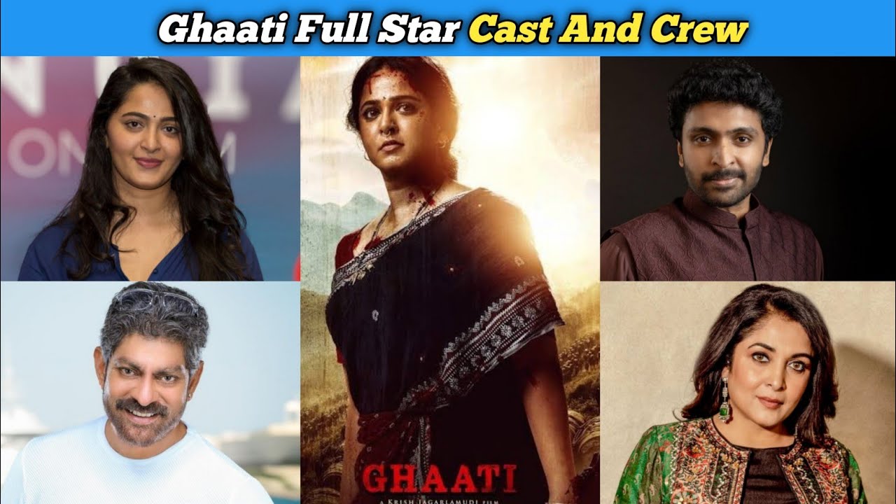 Ghaati Movie Full Star Cast And Crew | Anushka Shetty | Vikram Prabhu ...