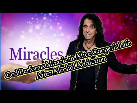 God Performs Miracle in Alice Cooper’s Life After Alcohol Addiction ...