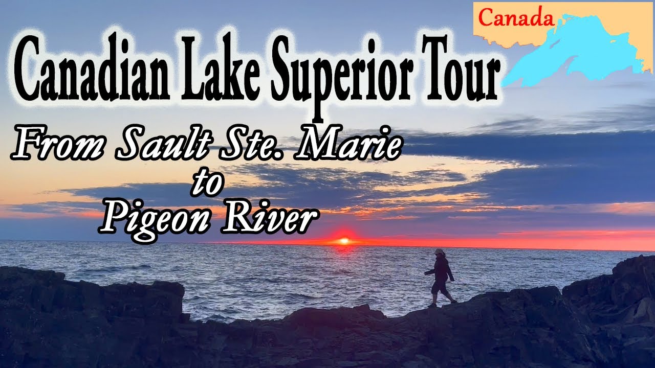 110 Canadian Lake Superior Tour - Here is our trip around the Canadian ...