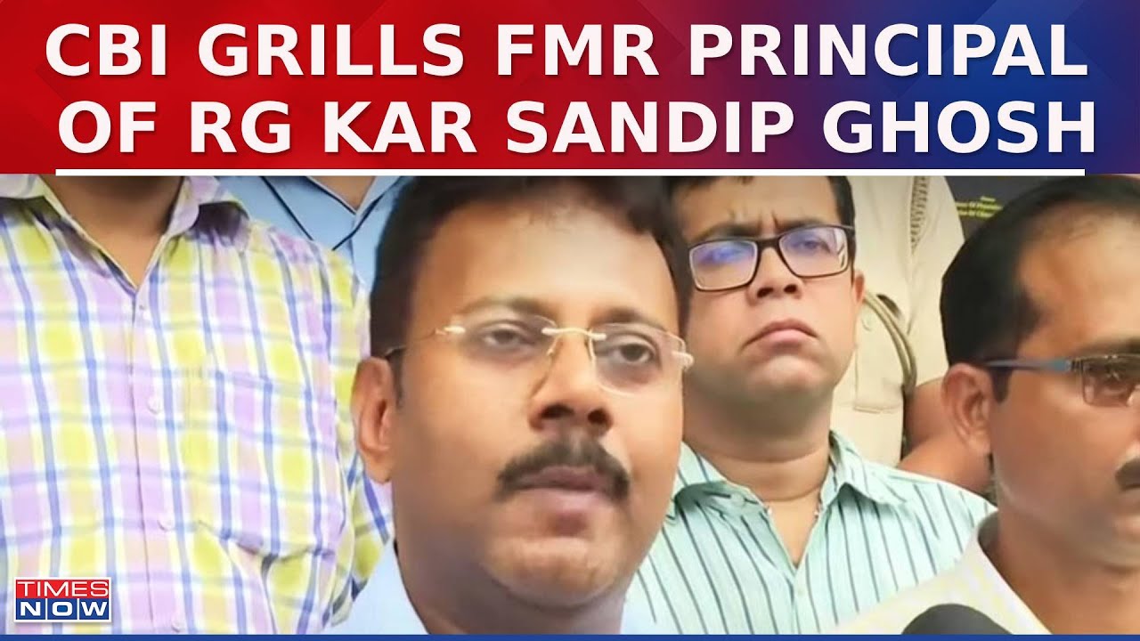 Kolkata Horror Probe Deepens, CBI Grills Former R G Kar Medical College ...