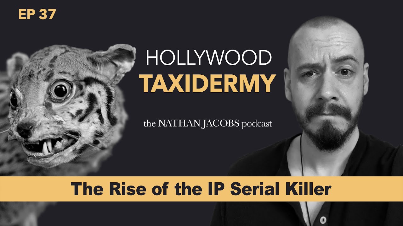 Hollywood Taxidermy | The Rise of the IP Serial Killer | Episode 37 ...