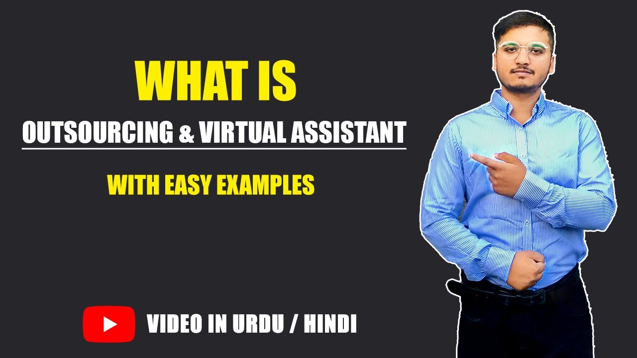 What is Outsourcing & Virtual Assistant? Urdu / Hindi - YouTube