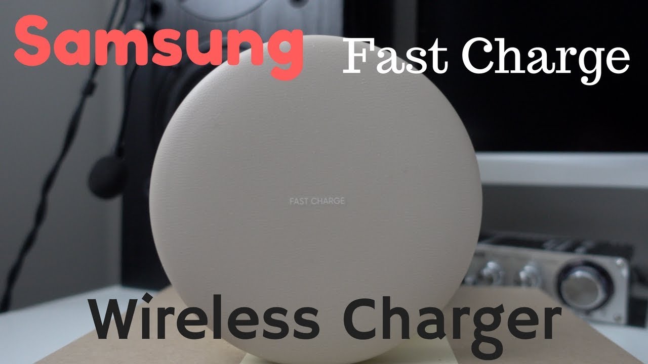 Samsung Fast Charge Qi Wireless Charger Youtube