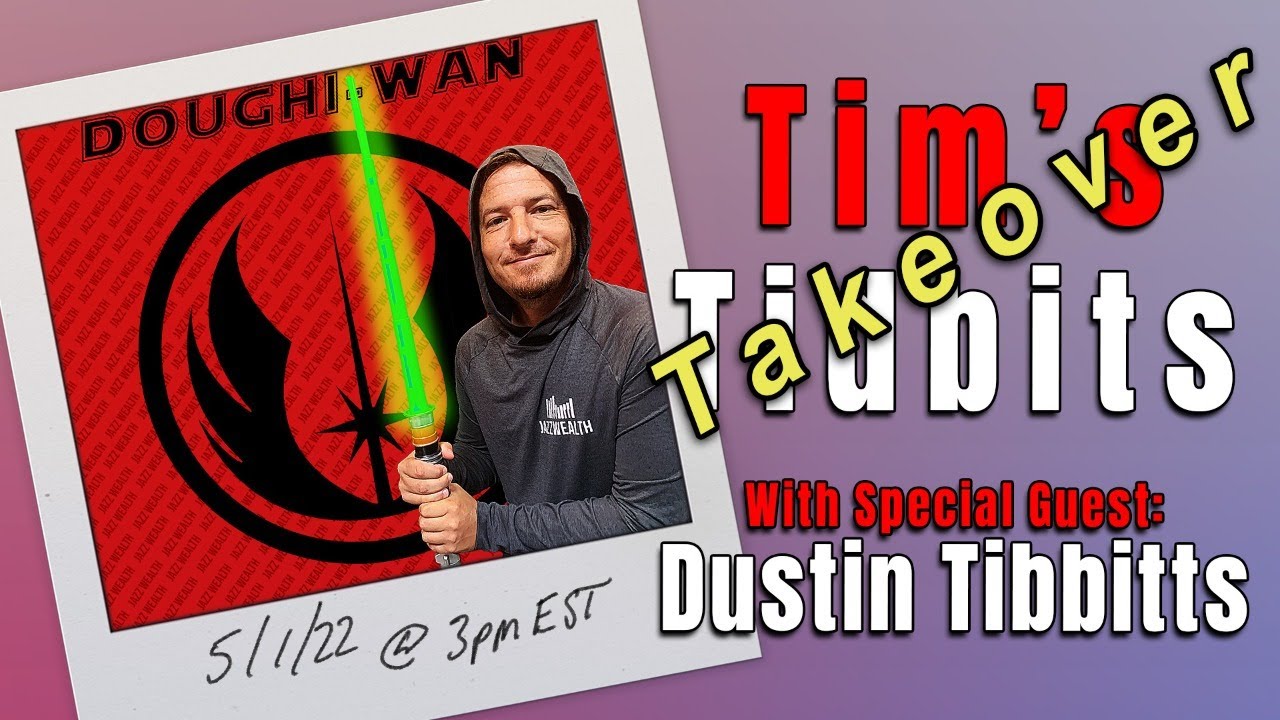 Tim's Tidbit Take Over| With Special Guest Dustin Tibbitts (5/1/22 ...