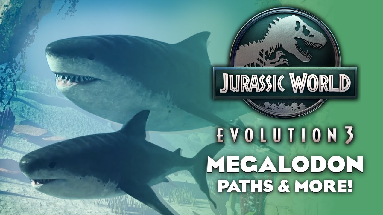 MEGALODON, New Paths & More! | Jurassic World Evolution 3 Feature Focus ...