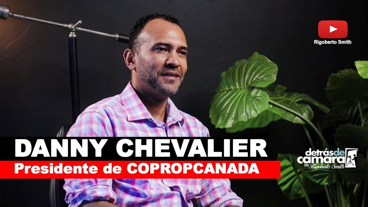 DANNY CHEVALIER, Presidente de (COPROPCANADA) detrás de Cámara con ...