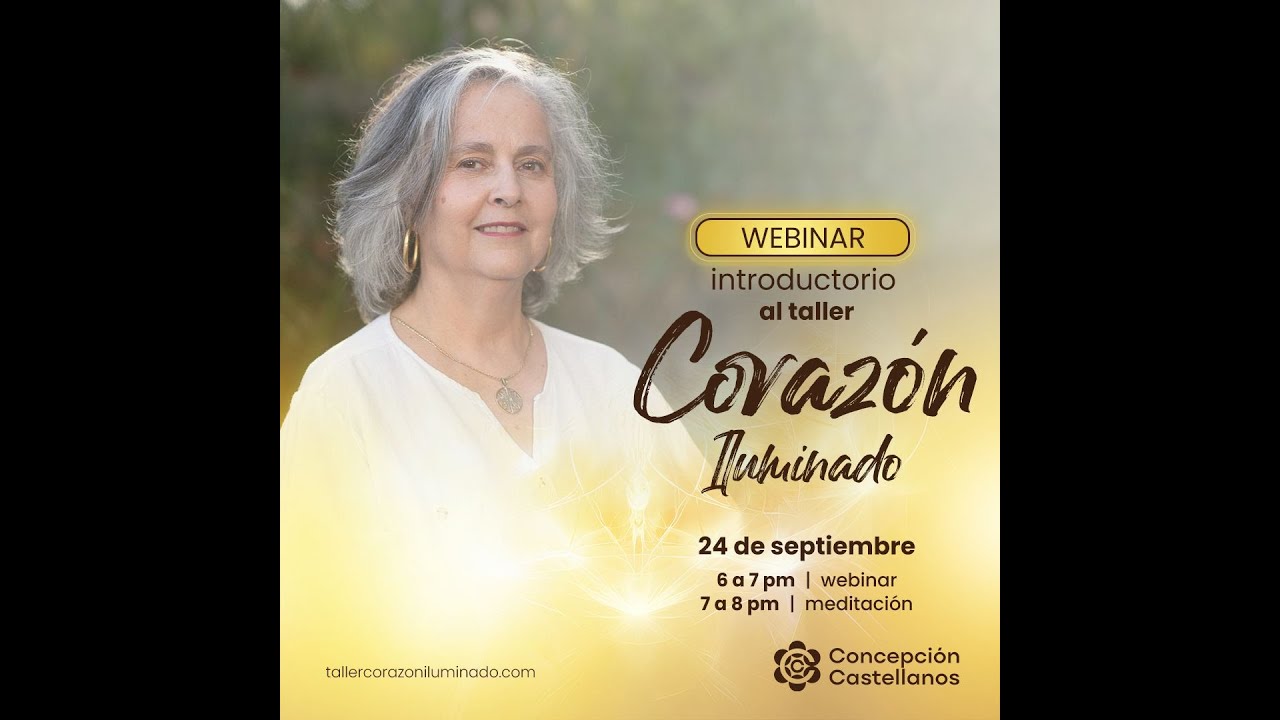 Webinar Introductorio: Taller Corazón Iluminado con Concepción Castellanos | 24 de septiembre ...