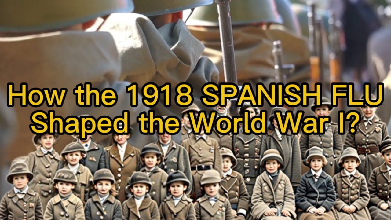 How the 1918 SPANISH FLU Shaped the World War I? - YouTube