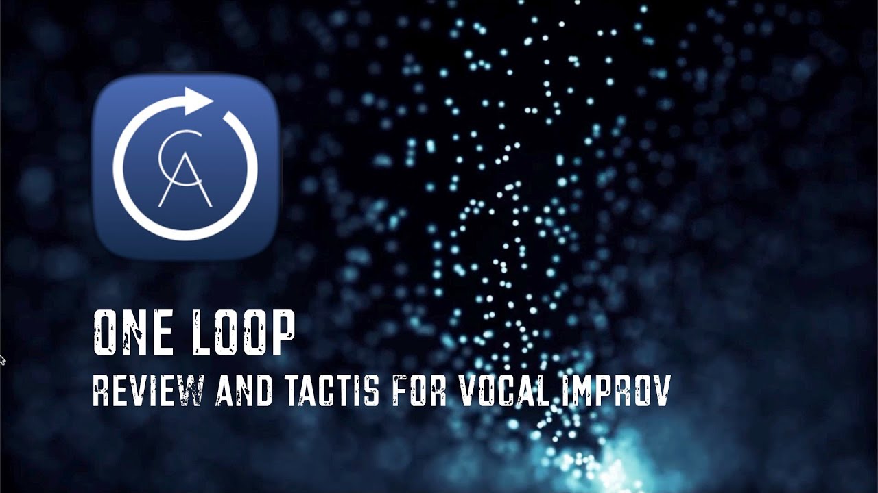 One Loop - Review and tactics for vocal improv - YouTube