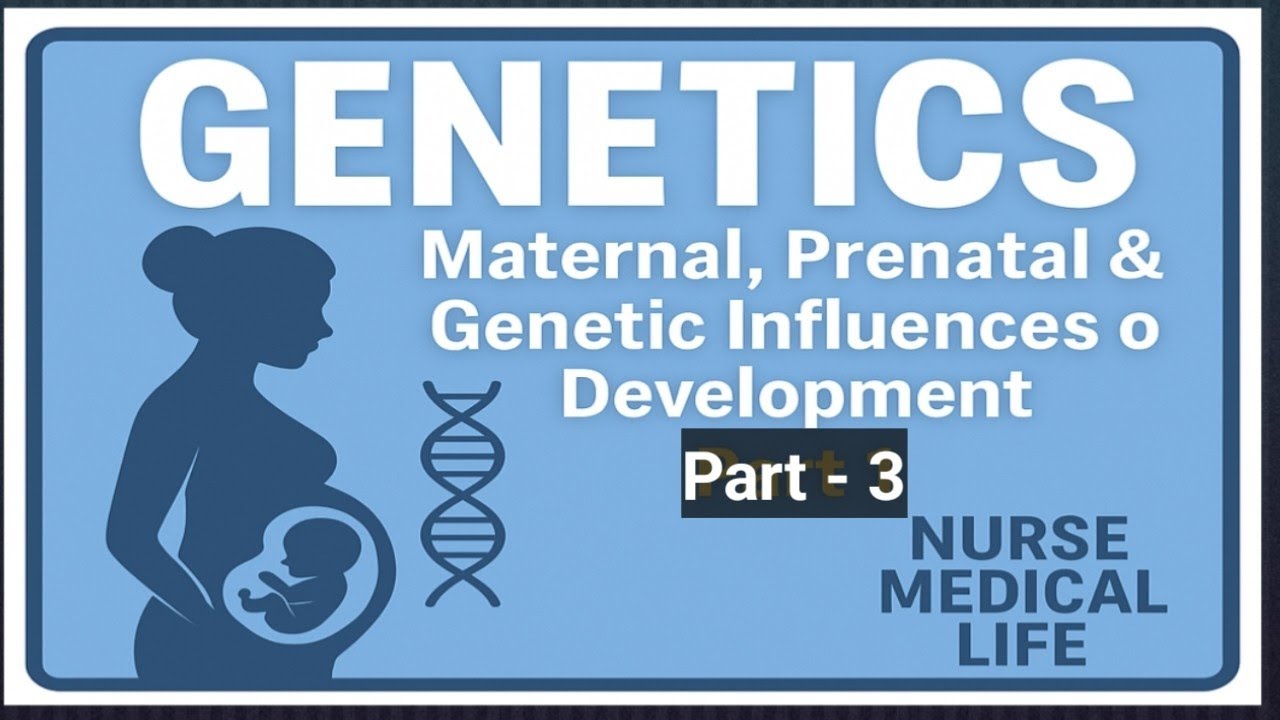 Unit - Maternal, Prenatal & Genetic Influence | Part-3 | Genetics Made ...