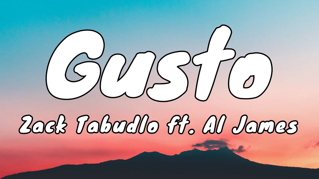 Gusto - Zack Tabudlo ft. Al James (Lyrics) - YouTube