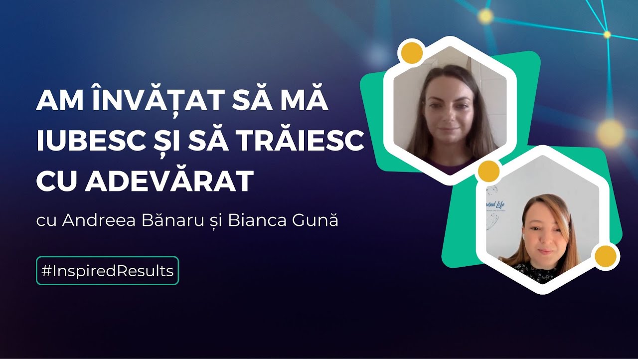 #InspiredResults - Andreea B - AM ÎNVĂȚAT SĂ MĂ IUBESC ȘI SĂ TRĂIESC CU ...