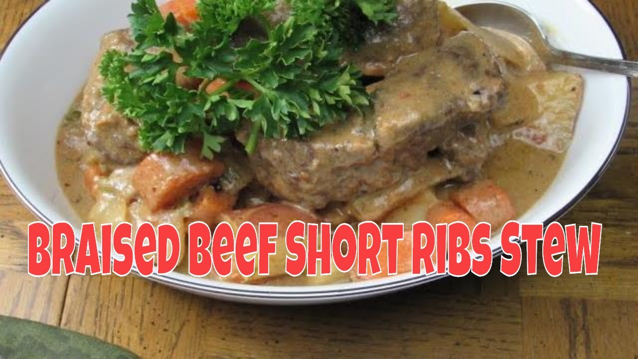 Braised Beef Short Ribs Stew - YouTube