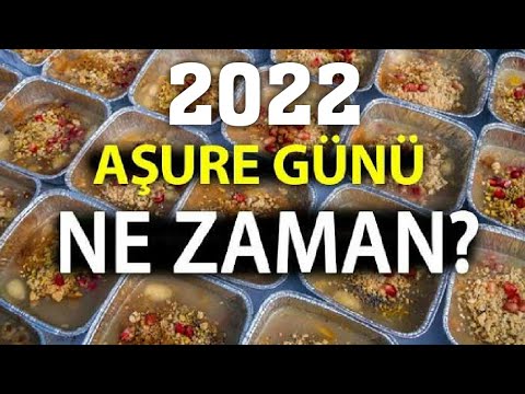 2022 Aşure Günü Ne Zaman