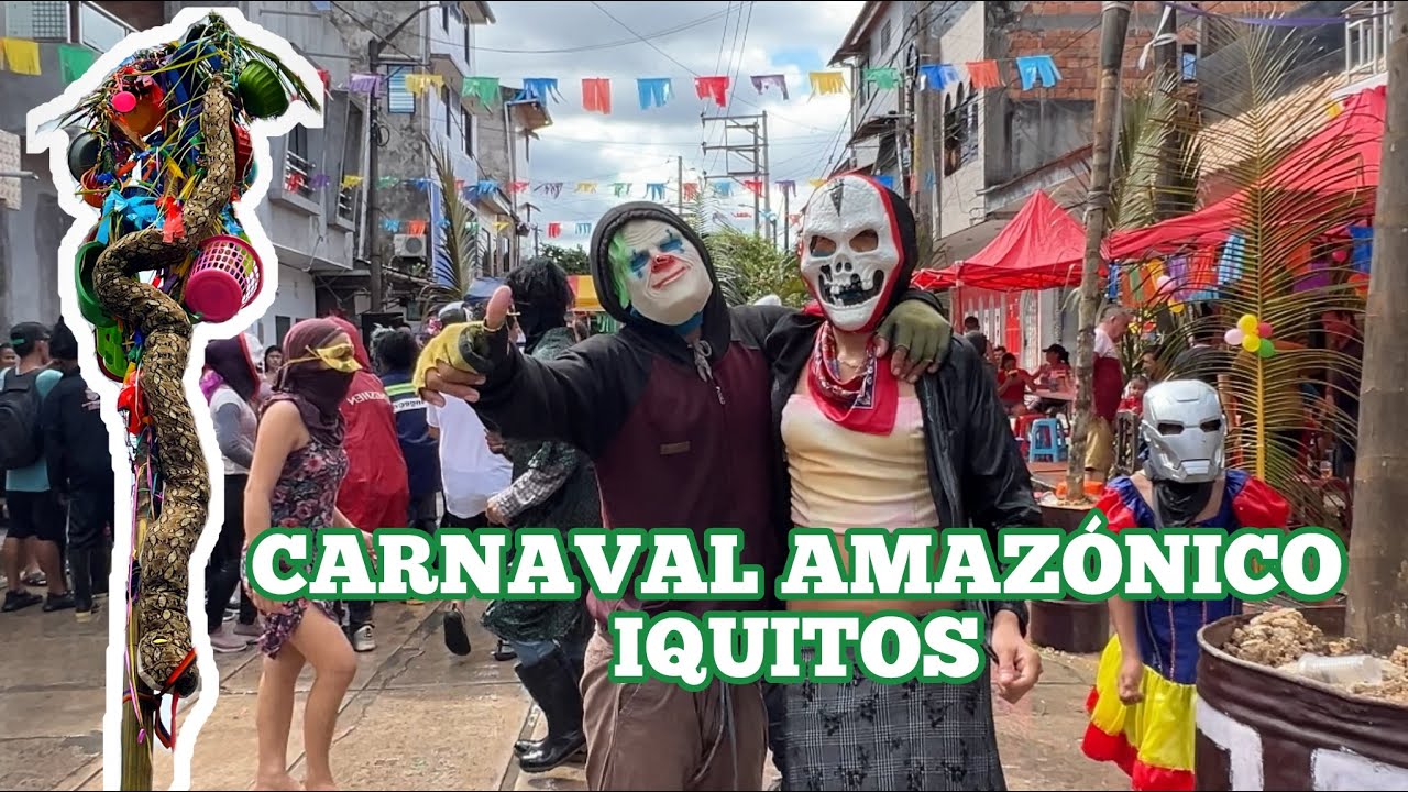 🌴 CARNAVAL AMAZÓNICO EN IQUITOS [ El Paso a paso de cómo celebrar ...