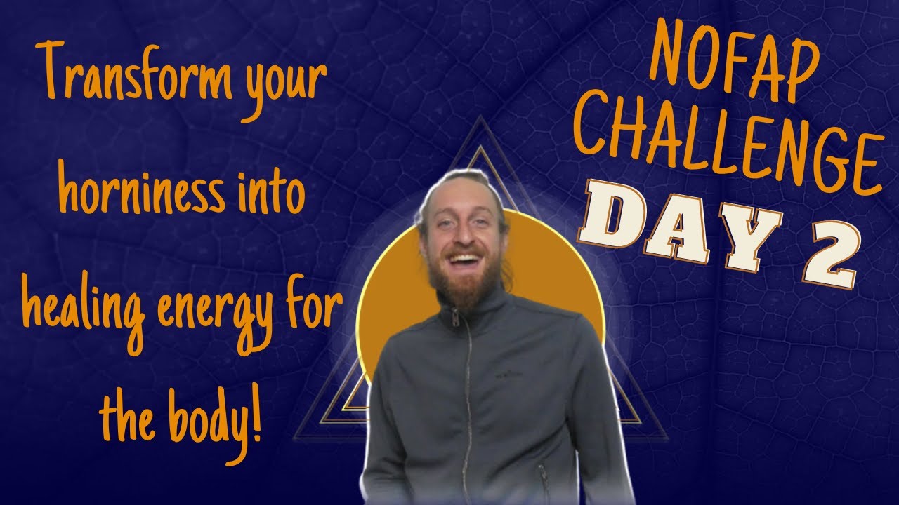 Video - 5 Day No Fap challenge for men (Day 2): Sexual Cultivation ...