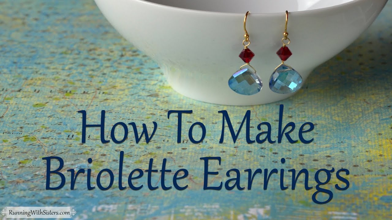 Jewelry Making Tutorial: How To Make Briolette Earrings - YouTube