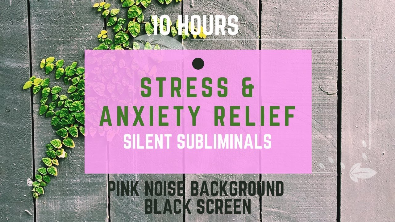 Stress & Anxiety Relief Silent Subliminal Pink Noise 10 Hours - YouTube