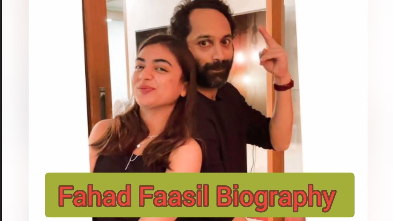 Fahad Faasil Biography | Age | Debut | Sister | Married at | Favourite ...