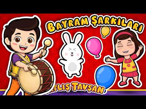 Bayram Şarkıları · Bugün Bayram · En Sevilen Çocuk Şarkıları · 19 Çocuk Şarkısı · Tatlış Tavşan