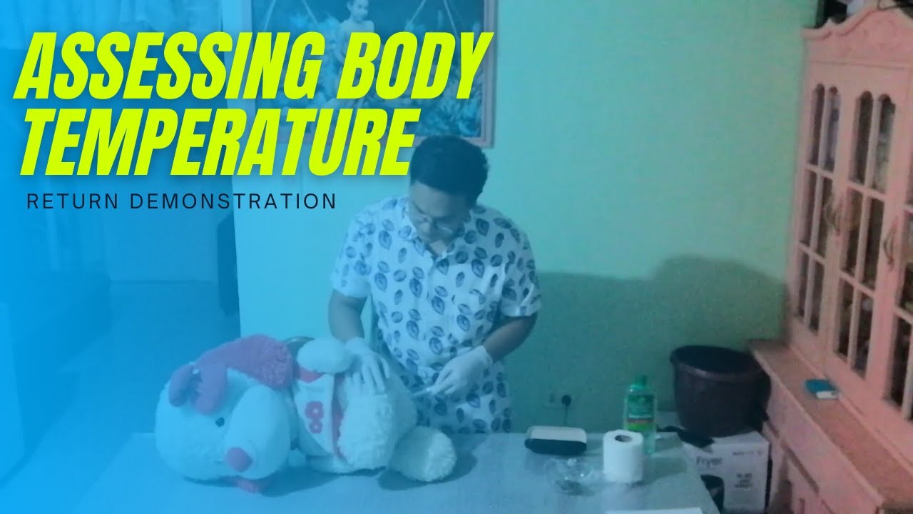 ASSESSING BODY TEMPERATURE- RETURN DEMONSTRATION - YouTube