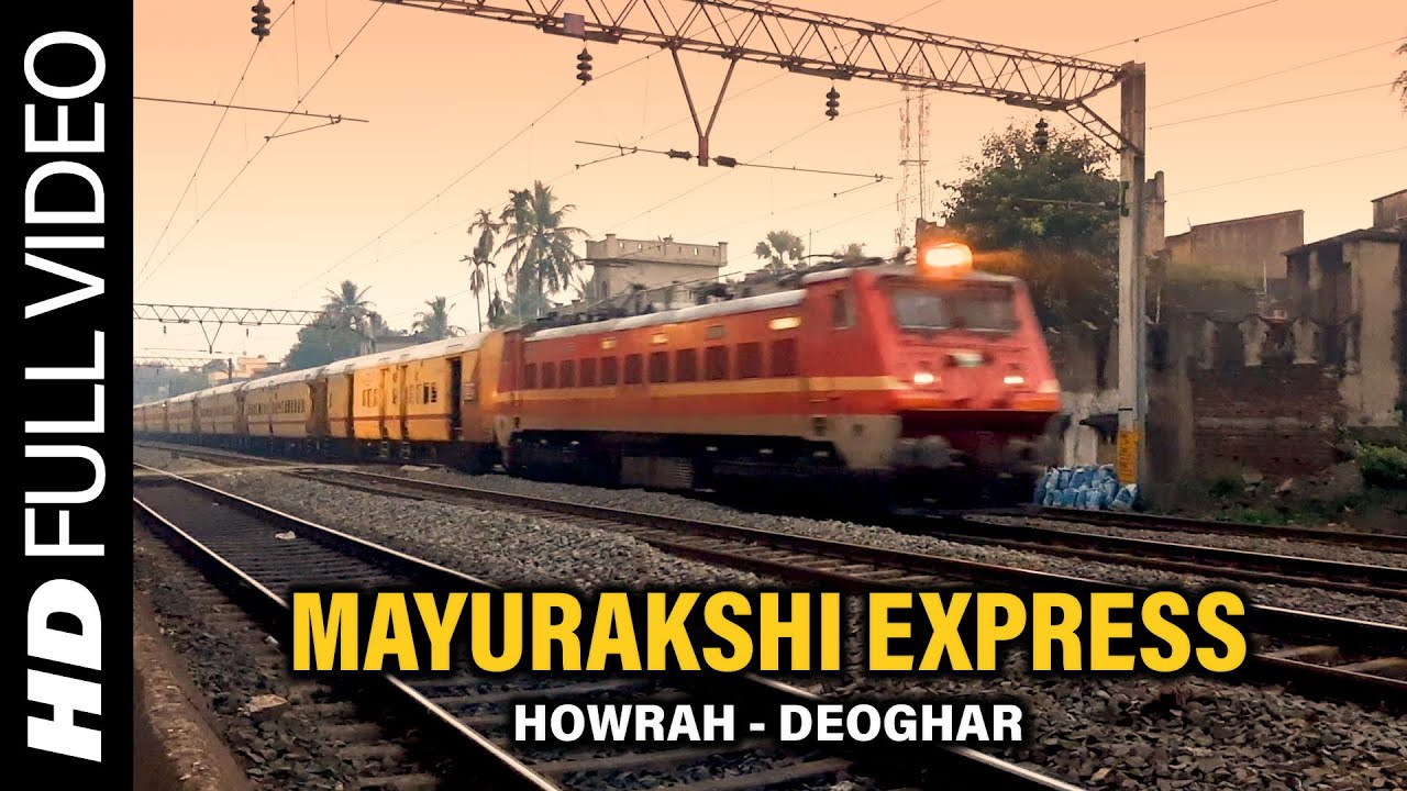 MAYURAKSHI EXPRESS | HOWRAH - DEOGHAR | HWH WAP4 - YouTube