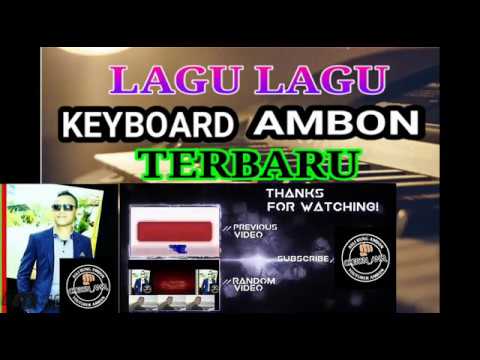 LAGU LAGU KEYBOARD AMBON TERBARU 2018 FULL ALBUM - YouTube Music