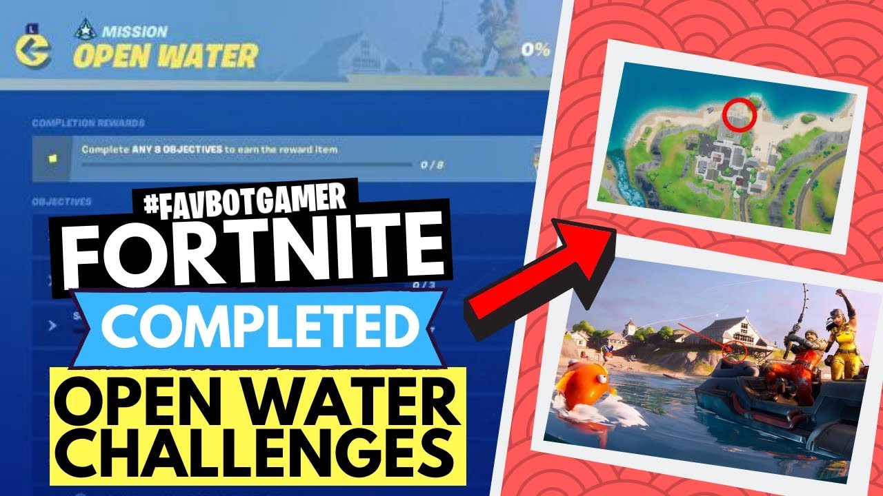 HOW TO COMPLETE ALL THE OPEN WATER FORTNITE CHAPTER 2 SEASON 1 ...