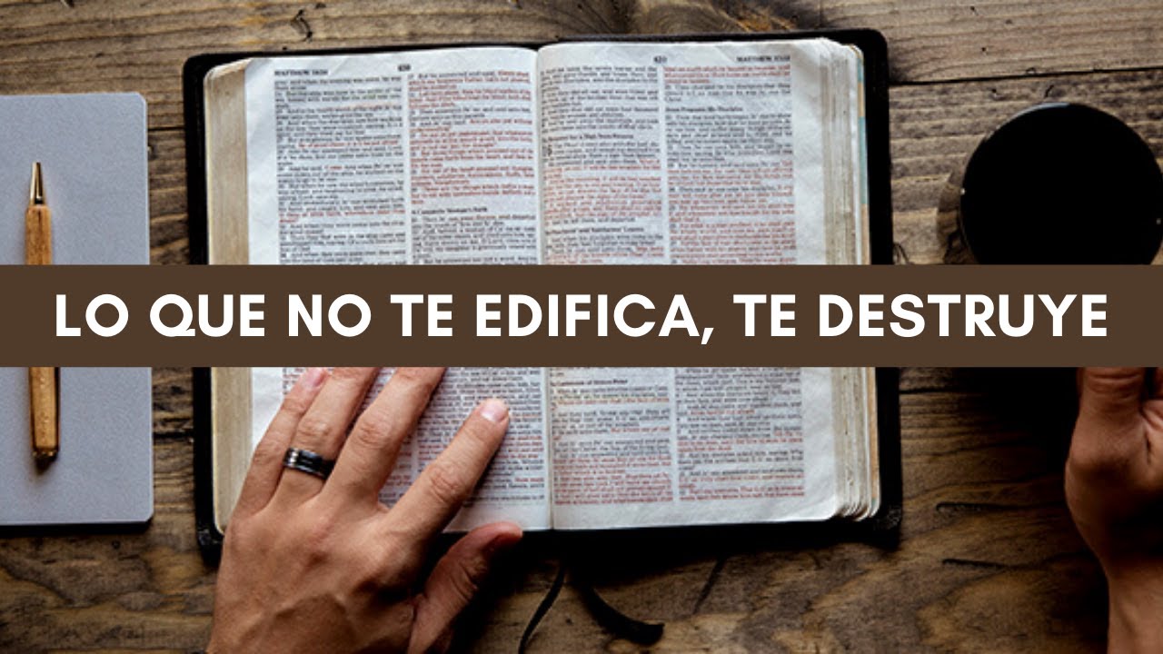 Devocional con el pastor | Lo que no te edifica, te destruye. - YouTube