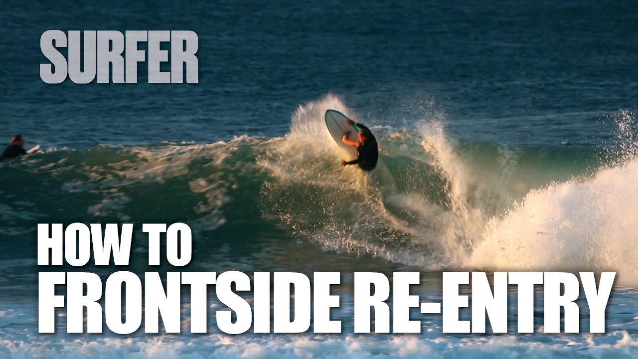 Surfing 201: How to Master Frontside Re-Entry | Tutorial with Pro ...