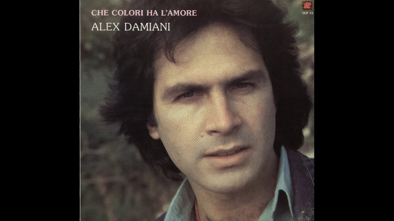 - ALEX DAMIANI - CHE COLORI HA L'AMORE - ( - Yep Record ‎– YLP 15 ...