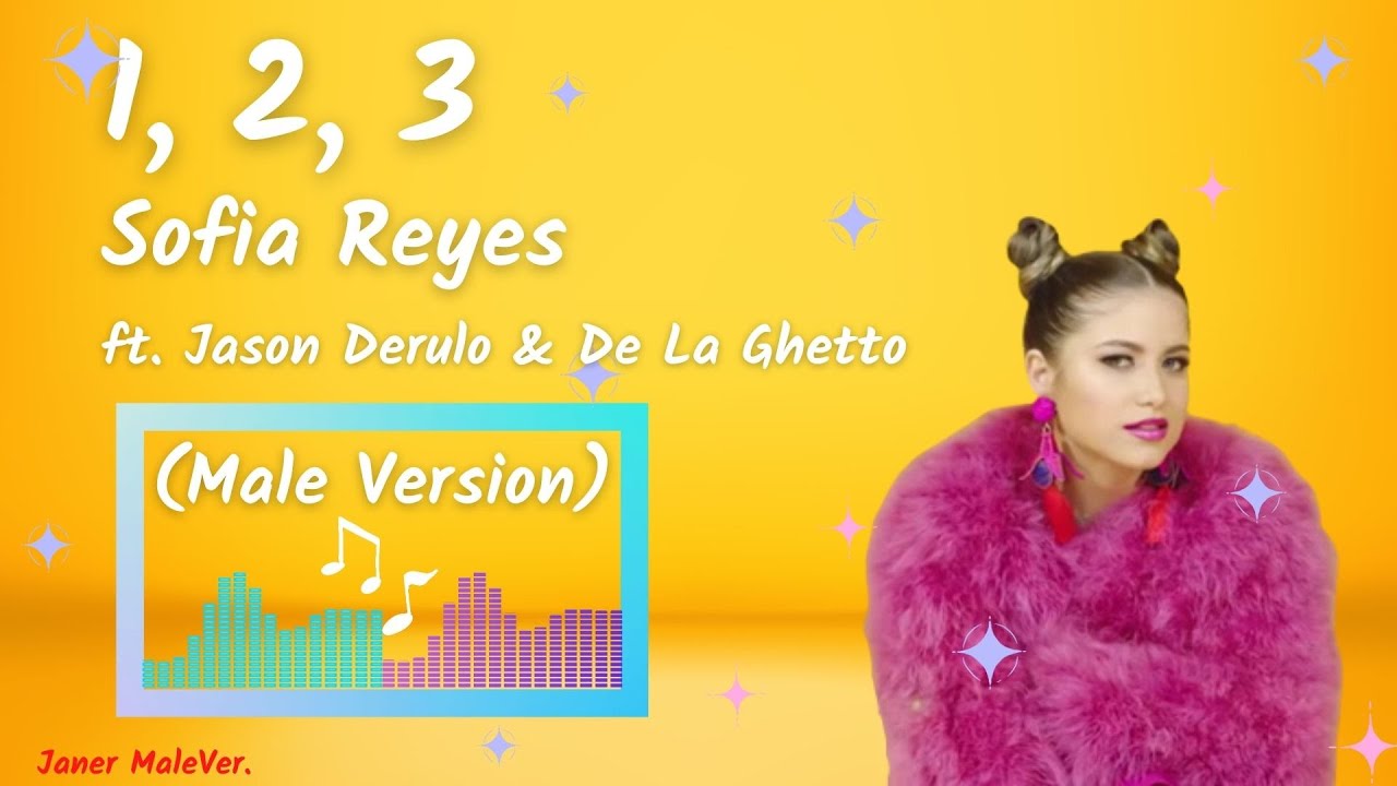 Sofia Reyes - 1, 2, 3 (ft. Jason Derulo & De La Ghetto) (Male Version) - YouTube