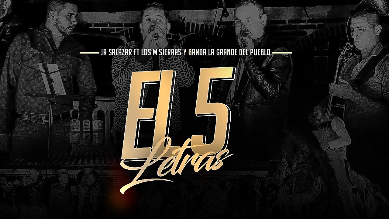 Jr Salazar x Los M Sierras y Banda La Grander Del Pueblo - El 5 Letras ...