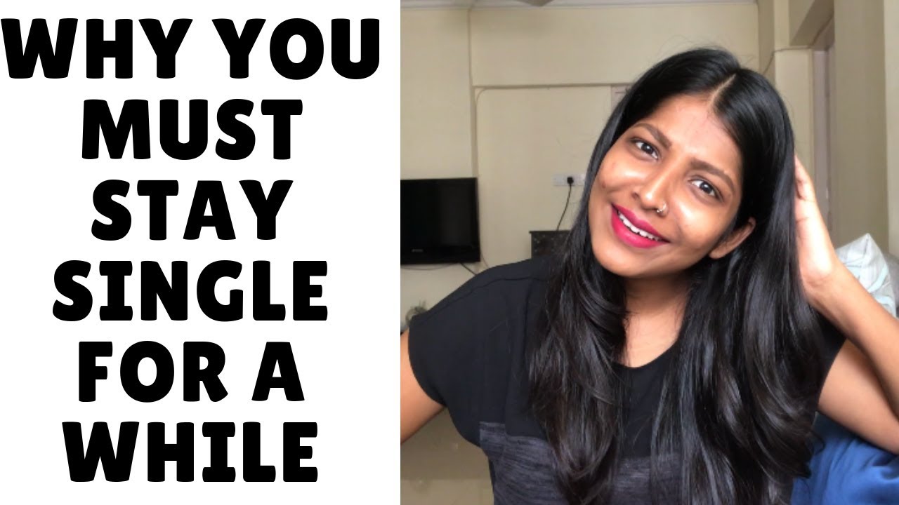 Why you must stay single for a while! - YouTube