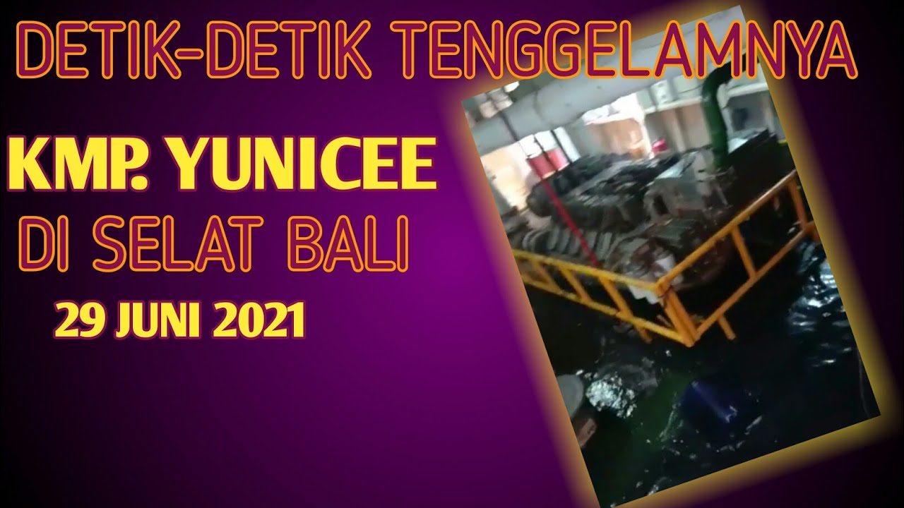 DETIK DETIK TENGGELAMNYA KMP. YUNICEE DI SELAT BALI || SITUASI DI KAMAR ...