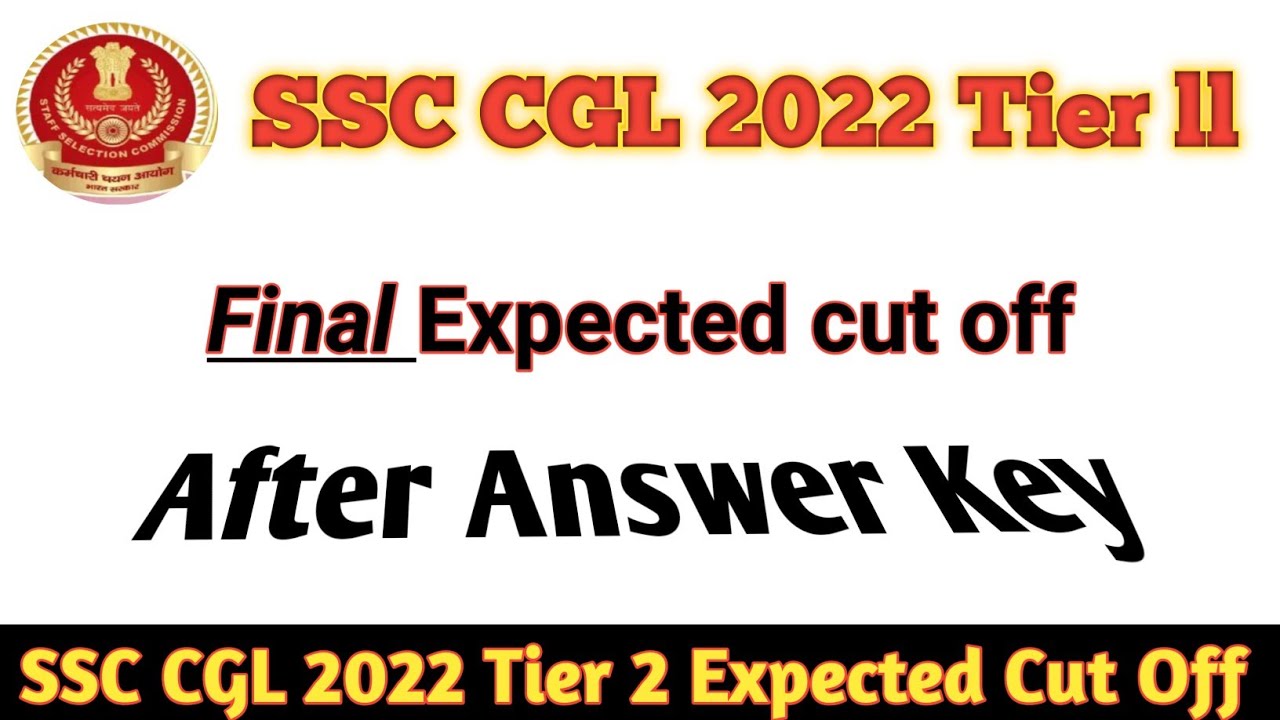SSC CGL 2022 Tier 2 Final Expected Cut Off | SSC CGL 2022 Final Cut Off ...