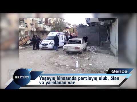 Gəncədə yaşayış binasında partlayış olub, ölən və yaralananlar var
