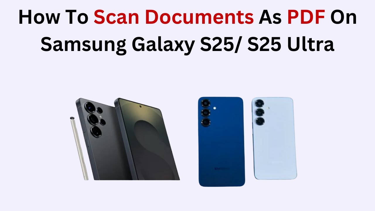 How To Scan Documents As PDF On Samsung Galaxy S25/ S25 Ultra - YouTube