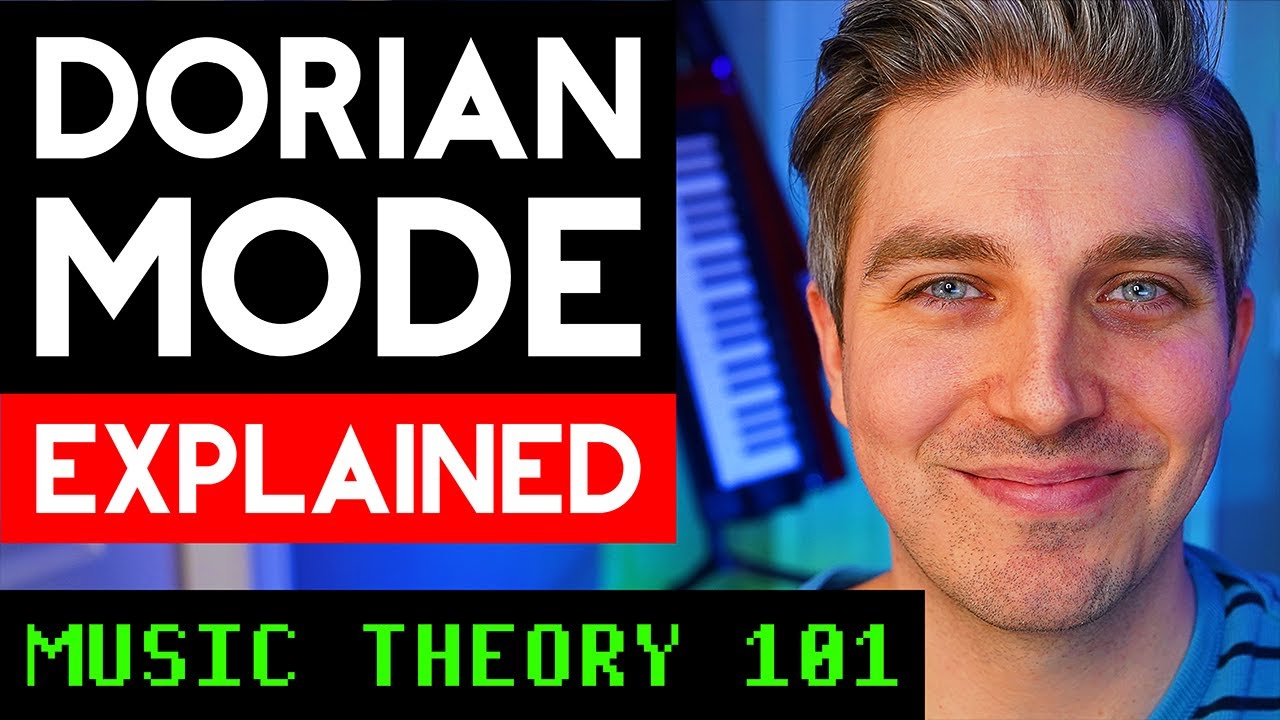 Dorian Mode EXPLAINED: A Beginner’s Guide to the Music Theory Behind ...