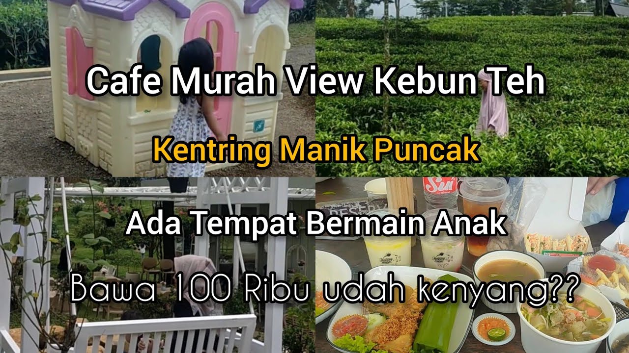 Kentring Manik Puncak | Rekomendasi Cafe Murah View Kebun Teh di Puncak ...