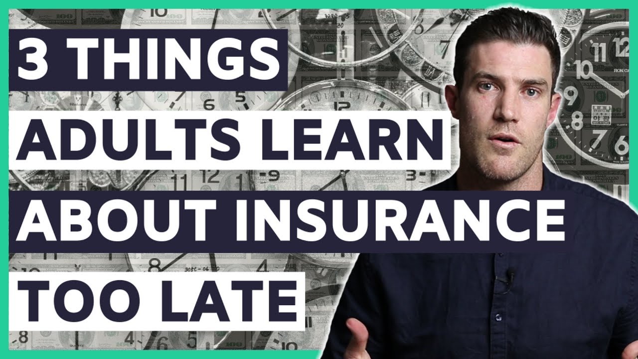 3 Things Adults Learn About Insurance Too Late! (2019) - YouTube