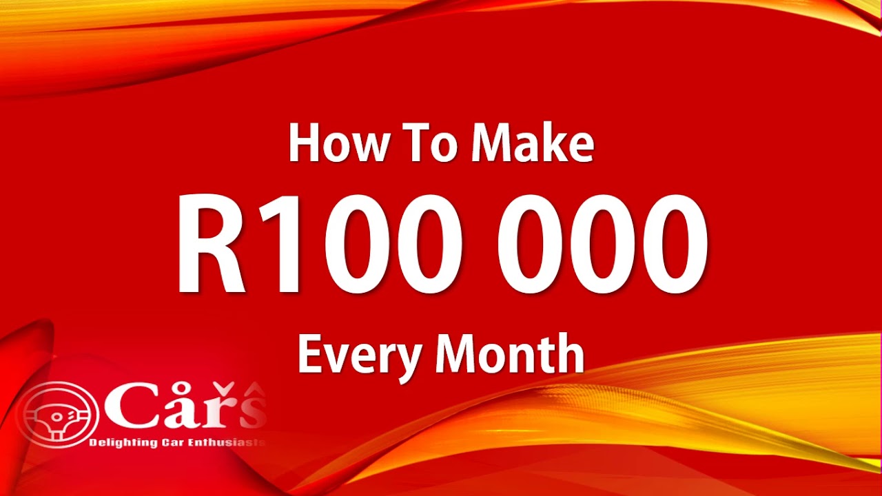 How to Make R100 000 Every Month: Buying & Selling Cars - YouTube