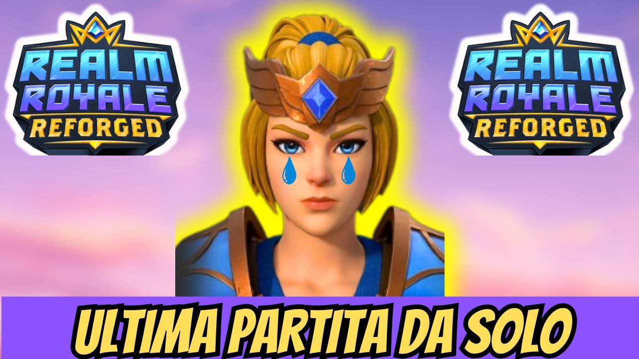 ULTIMA PARTITA IN SOLO SU REALM ROYALE REFORGED💔 - YouTube
