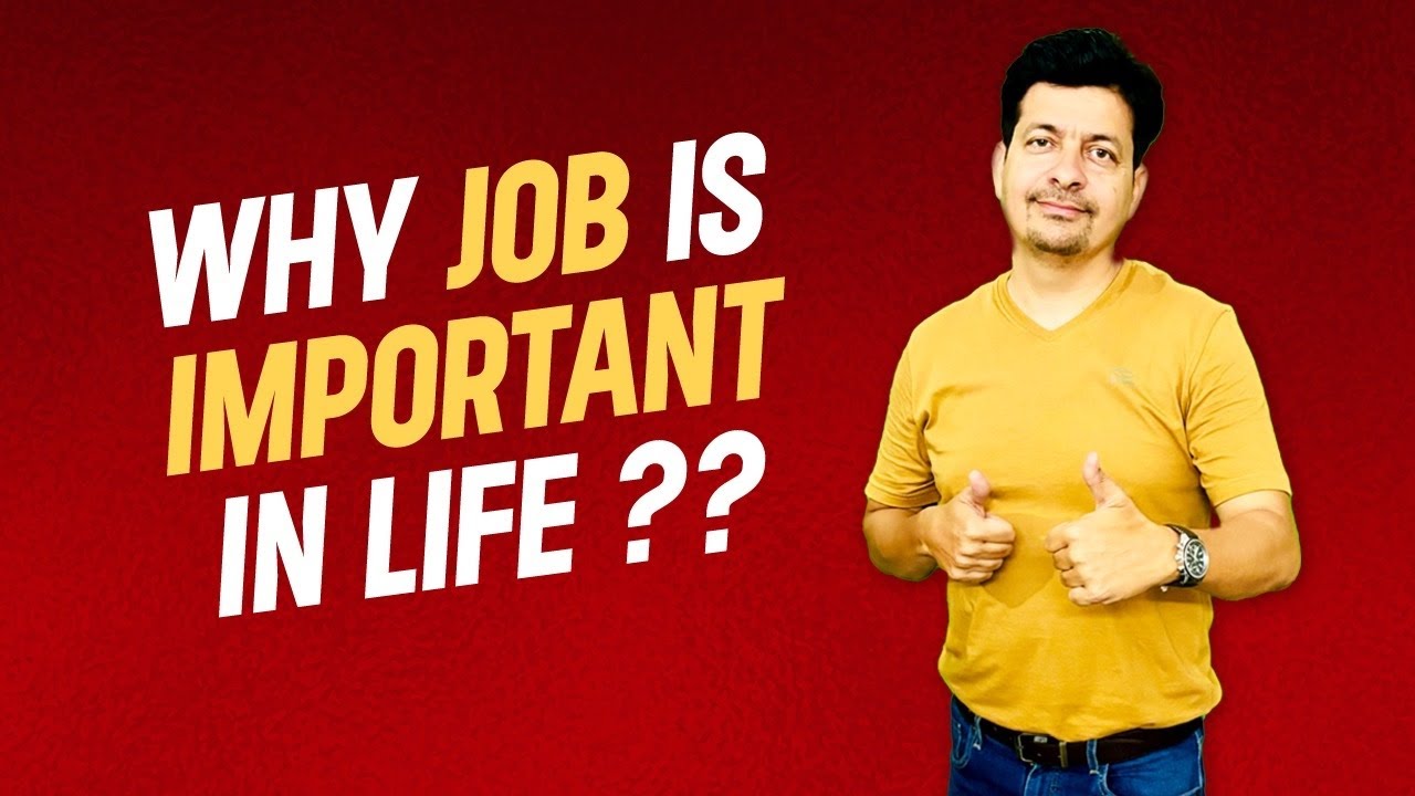 Why Job is important in life ? | Ace Your Interview | Jobs | Correct ...