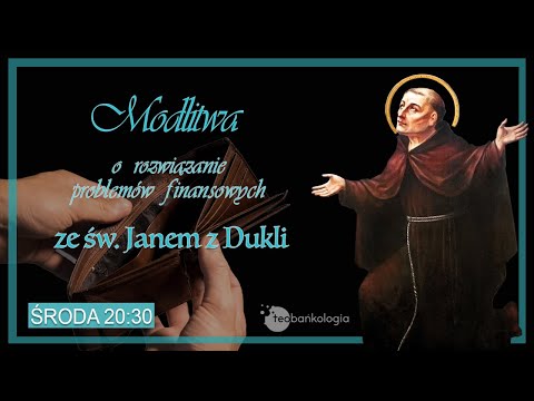 Różaniec i modlitwa o rozwiązanie problemów finansowych ze św. Janem z Dukli. Tajemnice CHWALEBNE
