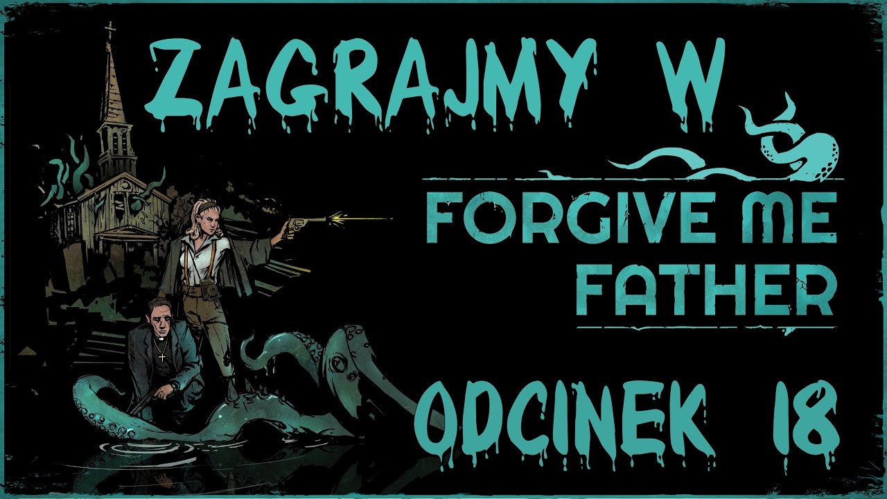 Zagrajmy w Forgive Me Father Odcinek 18 [Portale do Innych wymiarów i ...