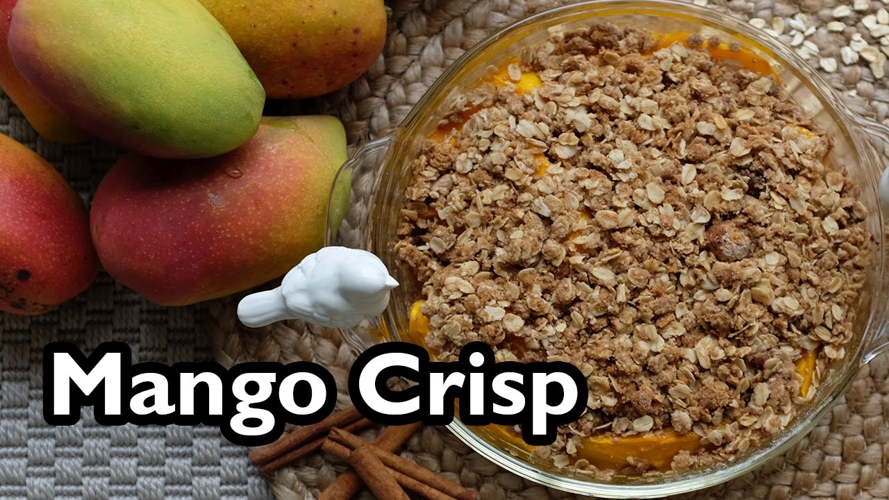 Tasty Tropical Treats- EASY Mango Crisp - YouTube