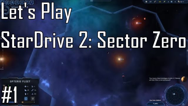 Let's Play StarDrive 2: Sector Zero - Entry 1 - What the Hell (1/5) - YouTube